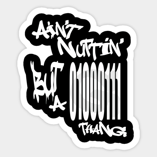 Ain't Nuthin' but a G thang Binary - Binary Code - Sticker | TeePublic